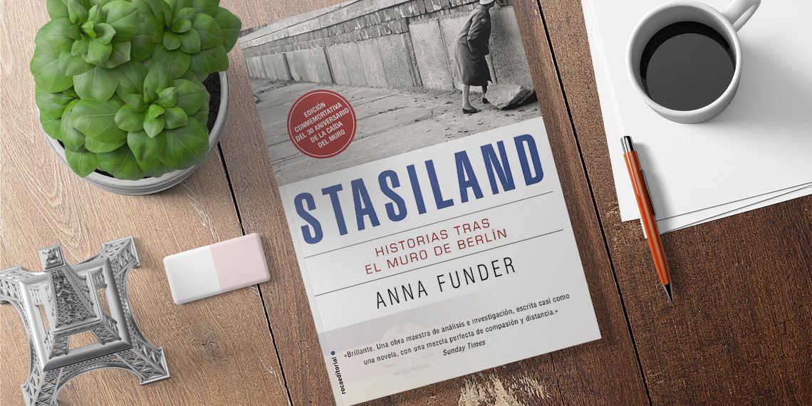 Stasiland. Historias tras el Muro de Berlín. Anna Funder. | La Mañana